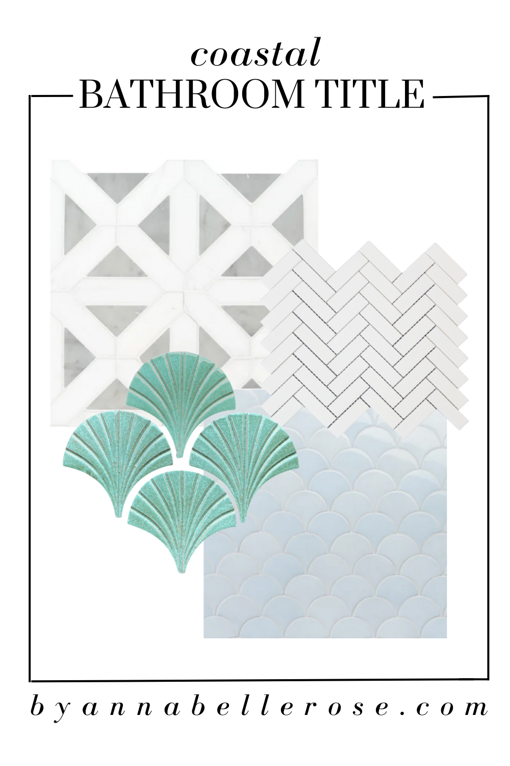 THE PRETTIEST COASTAL BATHROOM TILE YOU EVER DID SEE - By Annabelle Rose